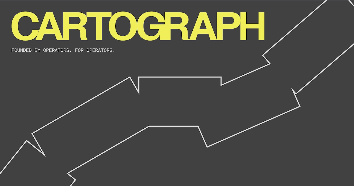 Cartograph - Founded by operators. For operators.